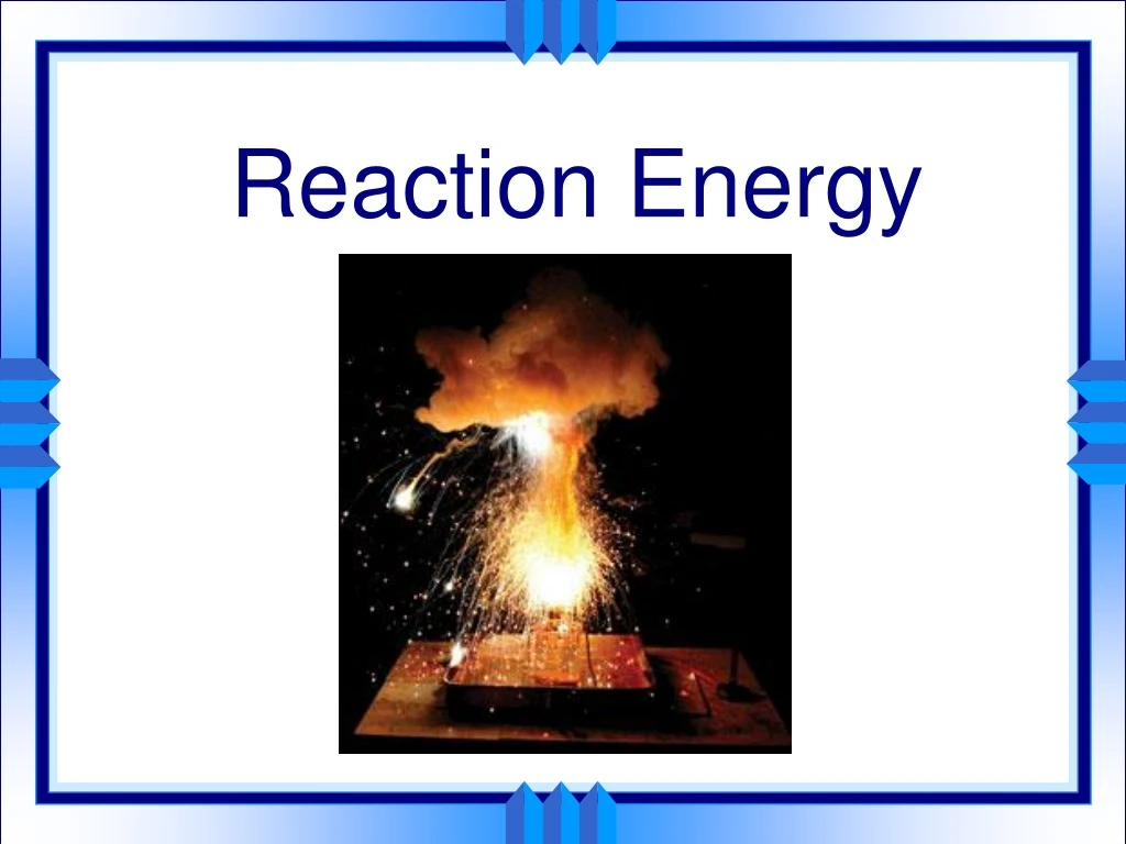 PPT - Reaction Energy PowerPoint Presentation, free download - ID:428134