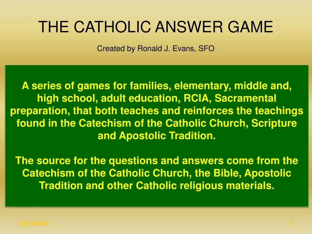 PPT - THE CATHOLIC ANSWER GAME Created by Ronald J. Evans, SFO ...