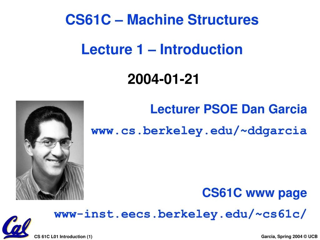 PPT - Lecturer PSOE Dan Garcia cs.berkeley/~ddgarcia CS61C www page PowerPoint Presentation - ID ...