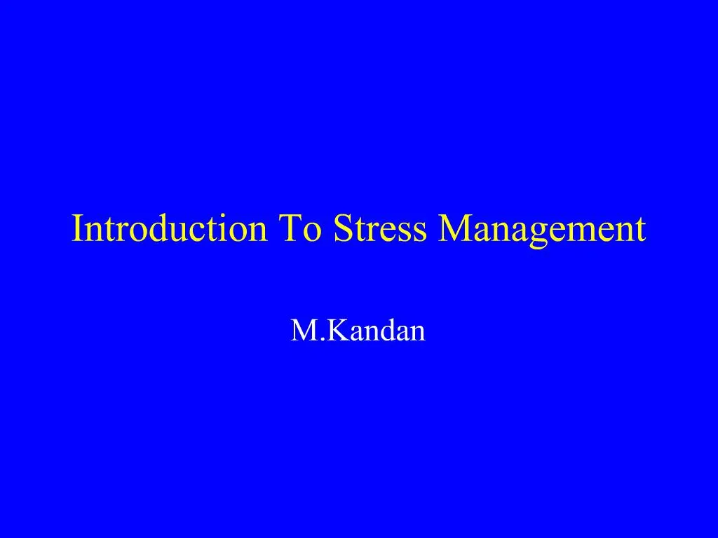 PPT - Introduction To Stress Management PowerPoint Presentation, free ...