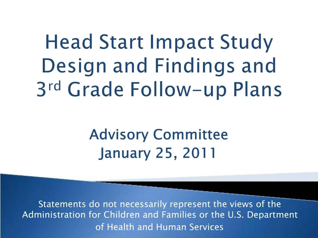 PPT - Head Start Impact Study Design and Findings and 3rd Grade Follow ...