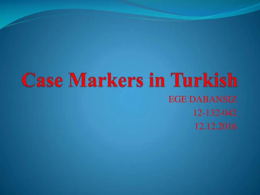 PPT - Case Markers in Turkish PowerPoint Presentation, free download ...