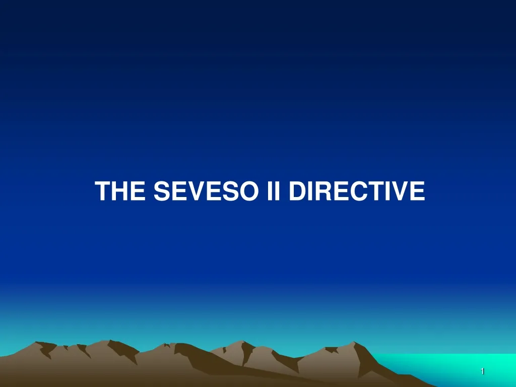 PPT - THE SEVESO II DIRECTIVE PowerPoint Presentation, free download ...