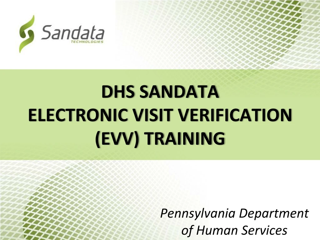 PPT - DHS Sandata Electronic Visit Verification (EVV) Training ...