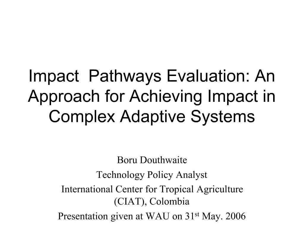 PPT - Impact Pathways Evaluation: An Approach for Achieving Impact in ...
