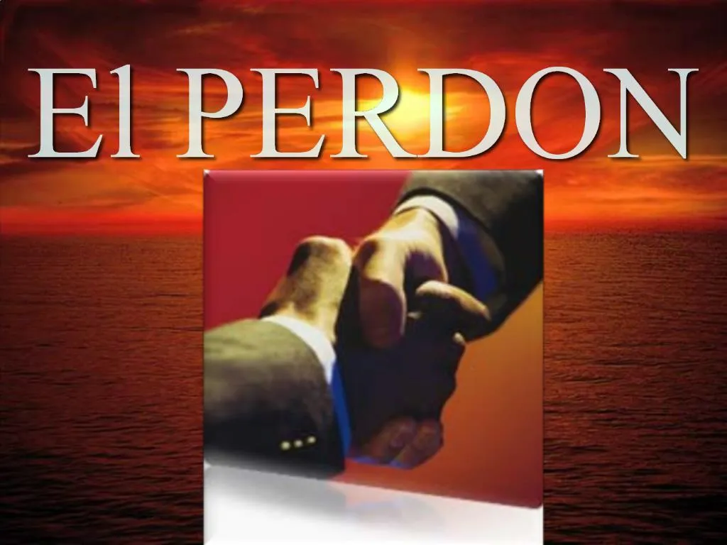 PPT - El PERDON PowerPoint Presentation, free download - ID:452221