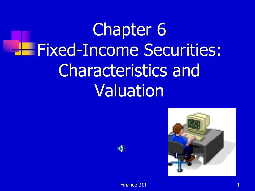 PPT - Chapter 6 Fixed-Income Securities: Characteristics and Valuation ...