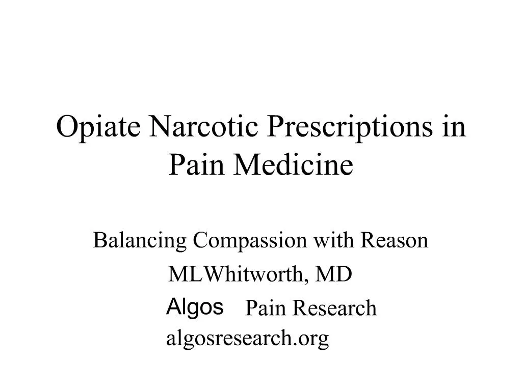PPT - Opiate Narcotic Prescriptions in Pain Medicine PowerPoint ...