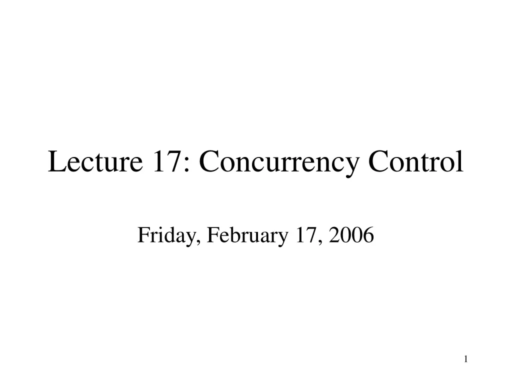PPT - Lecture 17: Concurrency Control PowerPoint Presentation, free download - ID:459751