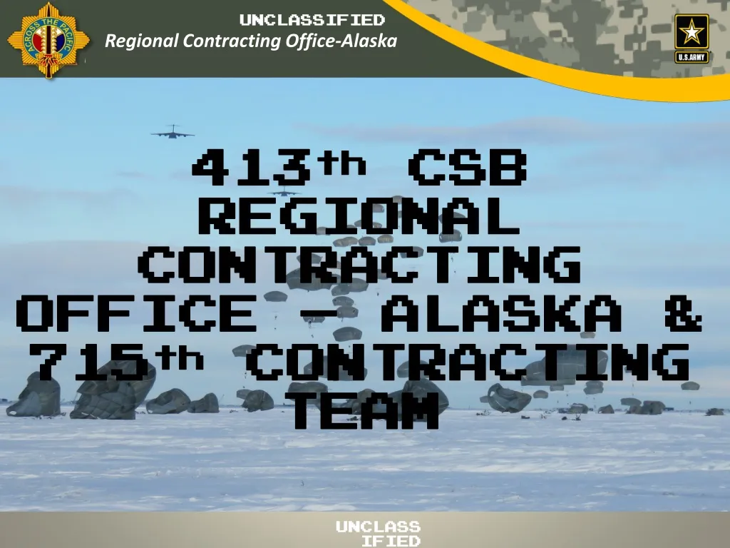 PPT - 413 th CSB REGIONAL CONTRACTING OFFICE – ALASKA & 715 th ...