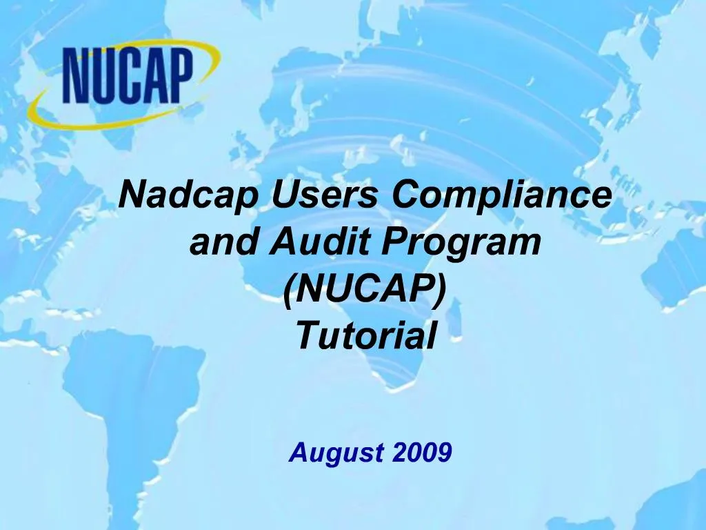 PPT - Nadcap Users Compliance and Audit Program NUCAP Tutorial ...