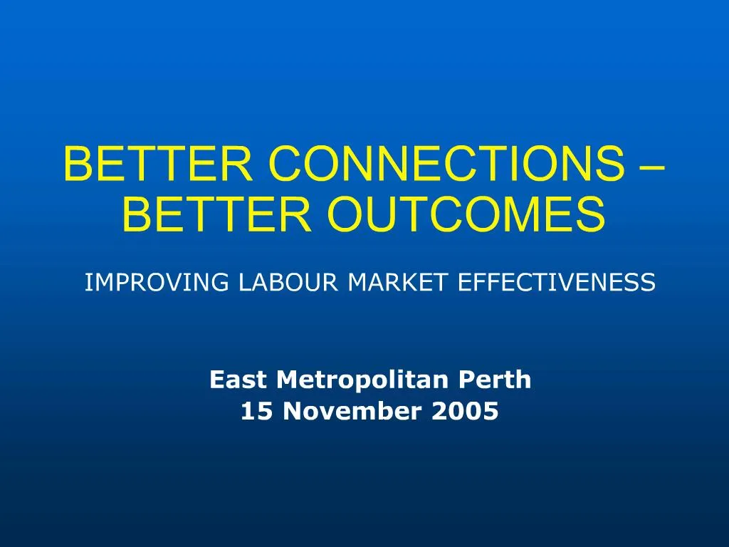 PPT - BETTER CONNECTIONS BETTER OUTCOMES PowerPoint Presentation, free ...