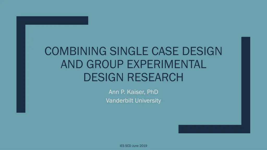 PPT - Combining Single Case Design and Group Experimental Design ...