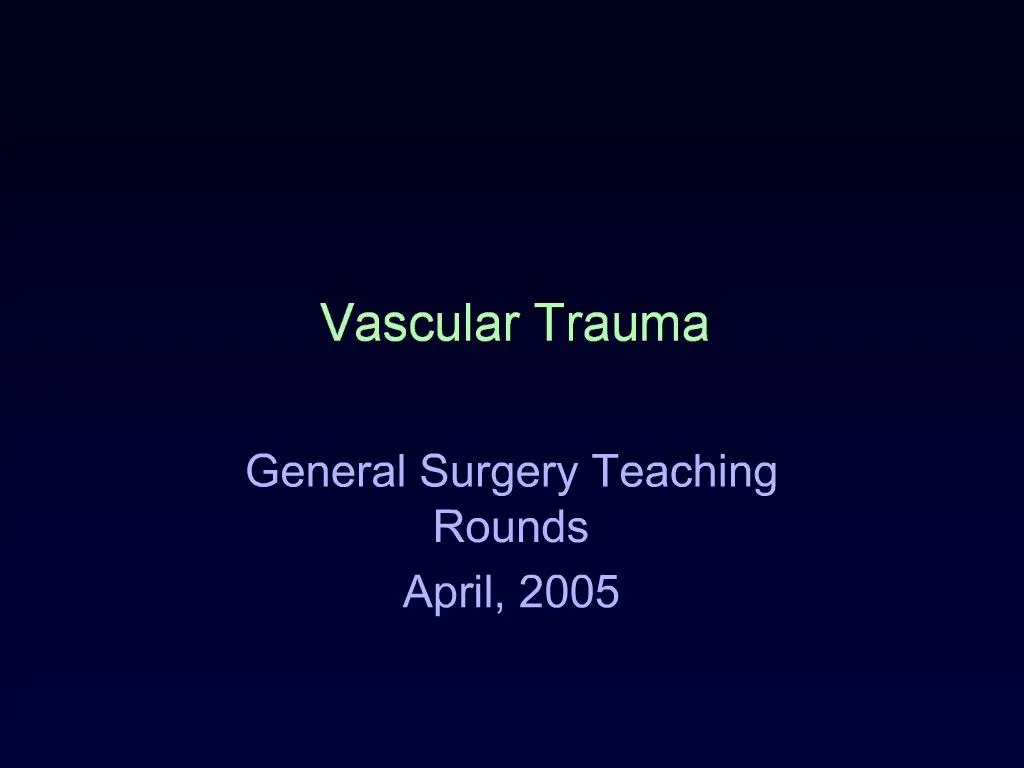 PPT - Vascular Trauma PowerPoint Presentation, free download - ID:464402