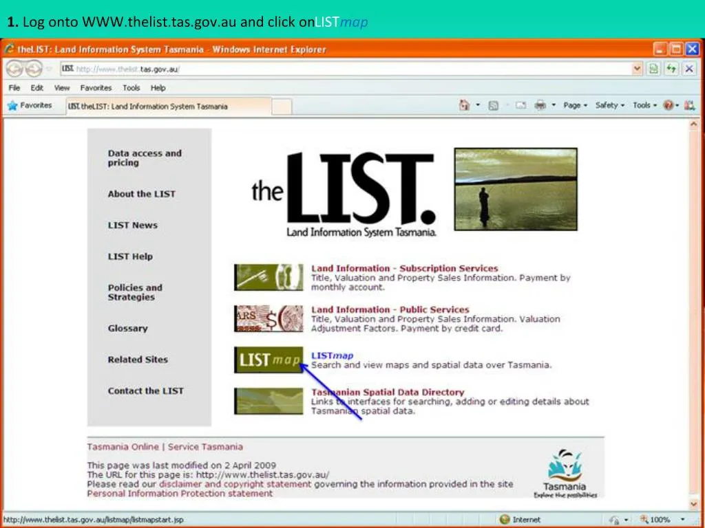 PPT - 1. Log onto thelist.tas.au and click on LISTmap PowerPoint Presentation - ID:465881