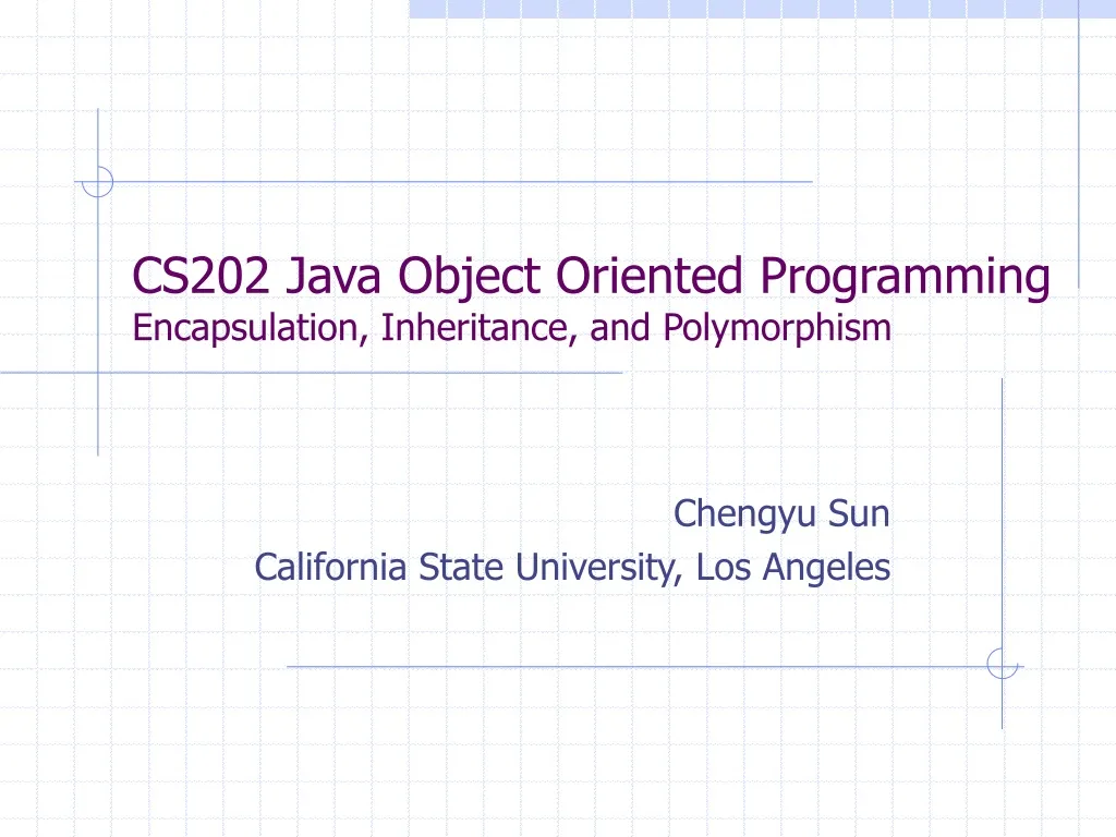 PPT - CS202 Java Object Oriented Programming Encapsulation, Inheritance, and Polymorphism ...