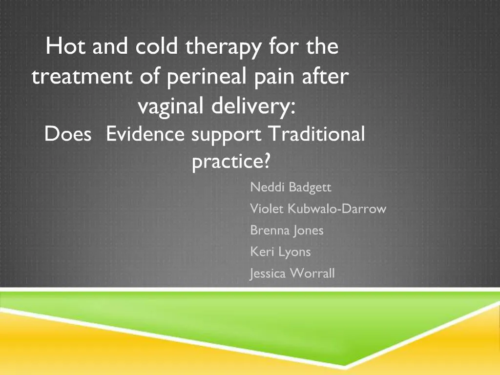 PPT - Hot and cold therapy for the treatment of perineal pain after ...