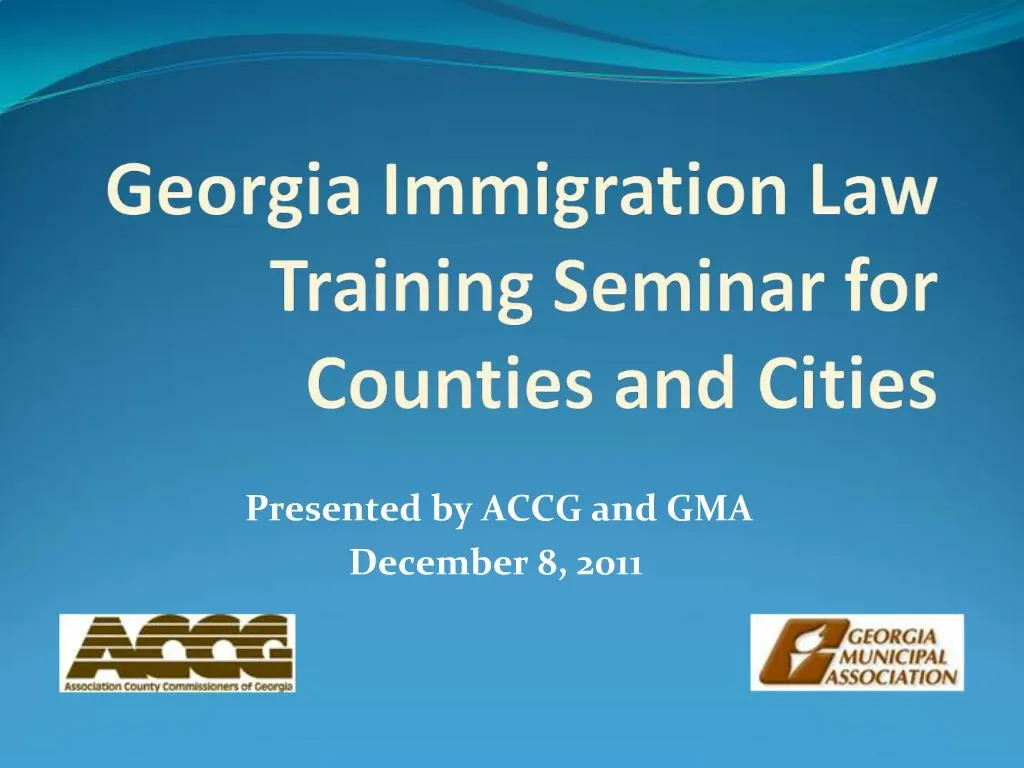 PPT - Georgia Immigration Law Training Seminar for Counties and Cities ...