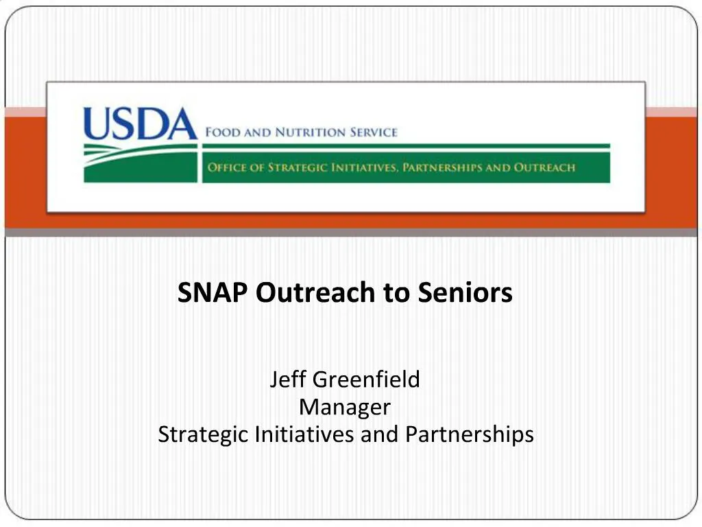 PPT - SNAP Outreach to Seniors Jeff Greenfield Manager Strategic ...