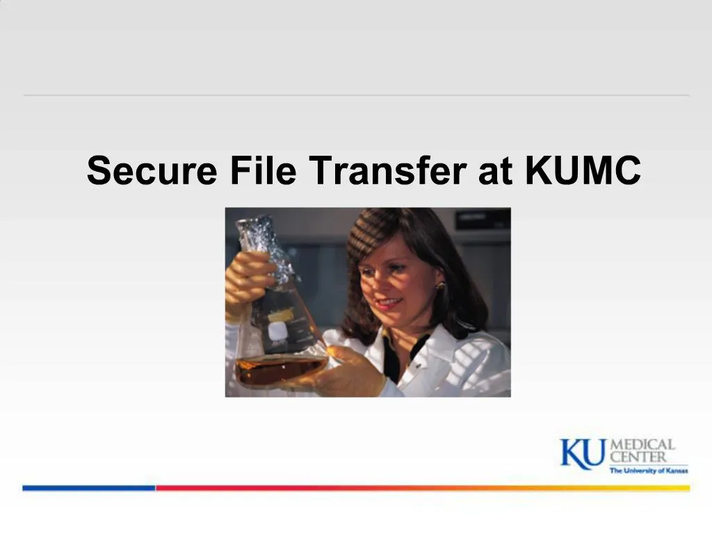 PPT - Secure File Transfer at KUMC PowerPoint Presentation, free download - ID:472889