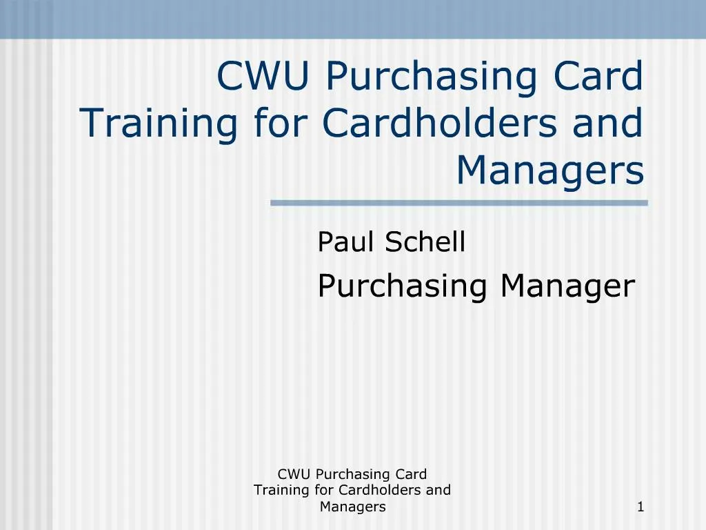 PPT - CWU Purchasing Card Training for Cardholders and Managers ...