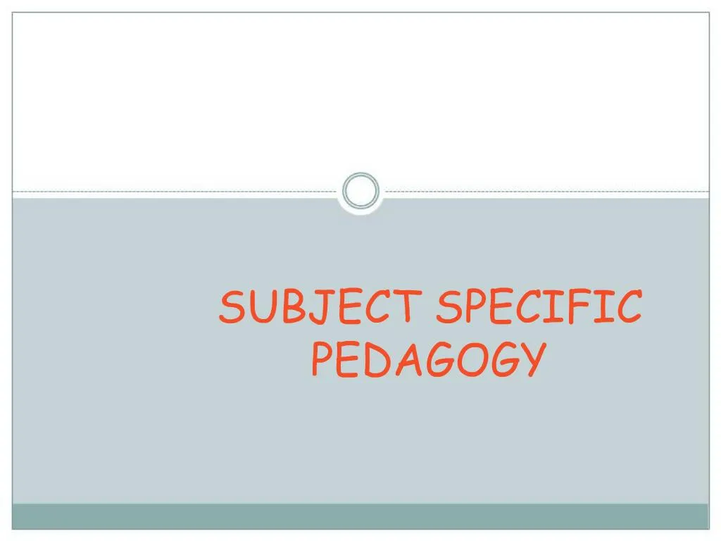 PPT - SUBJECT SPECIFIC PEDAGOGY PowerPoint Presentation, free download ...