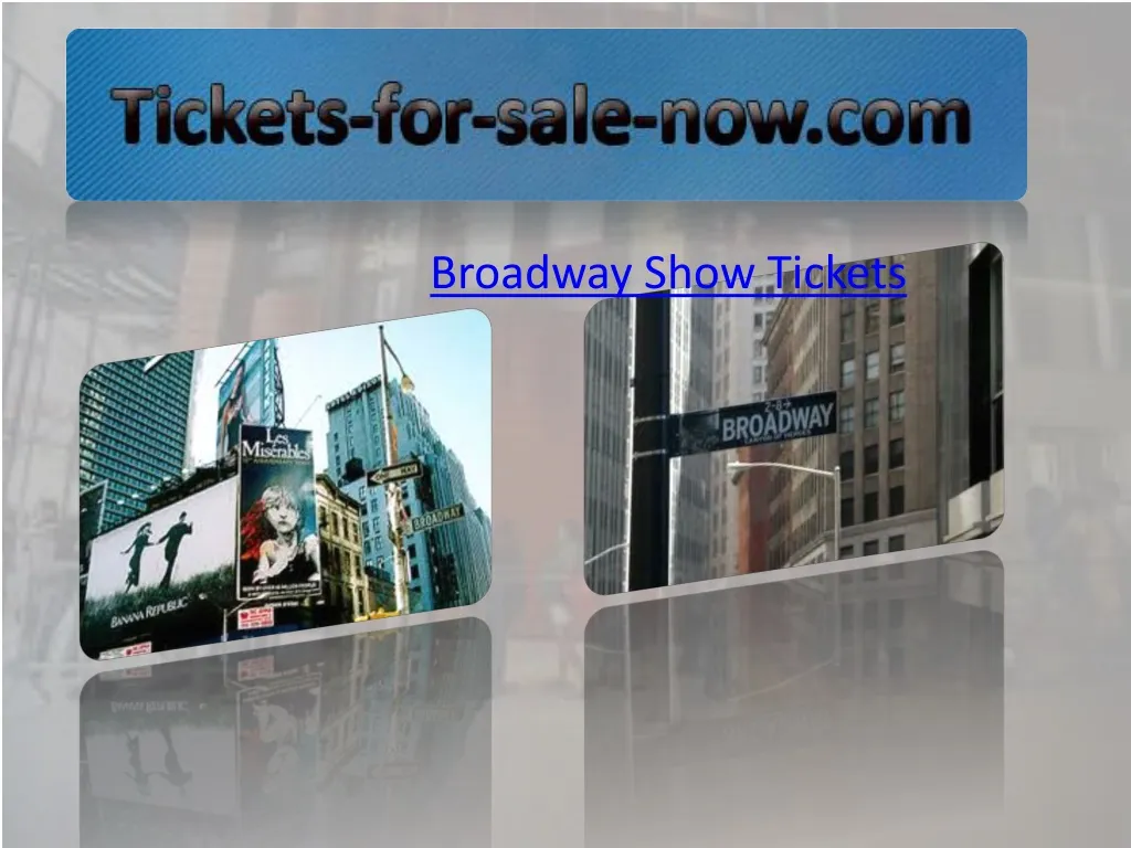 PPT - Broadway Show Tickets PowerPoint Presentation, free download - ID ...