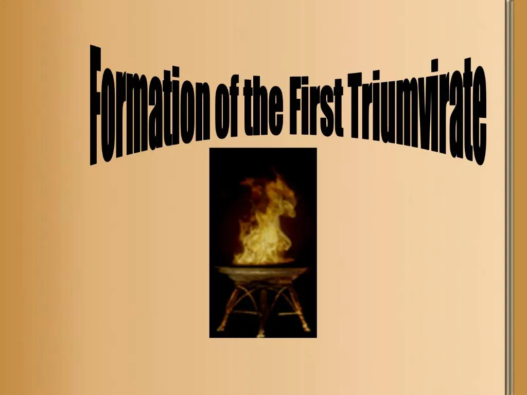 PPT - Formation of the First Triumvirate PowerPoint Presentation, free download - ID:480381