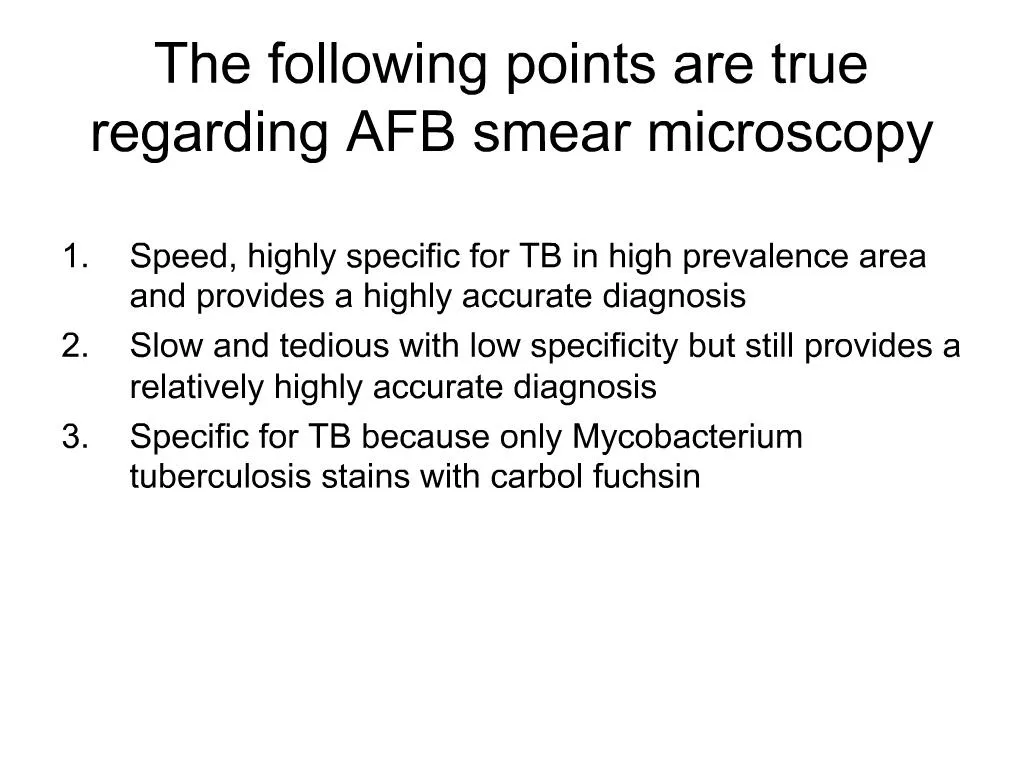 PPT - The following points are true regarding AFB smear microscopy ...