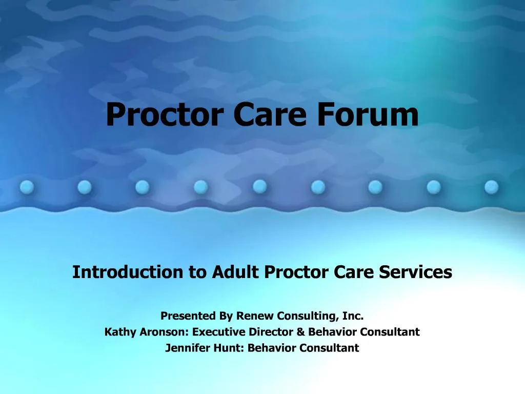 PPT - Proctor Care Forum PowerPoint Presentation, free download - ID:482391