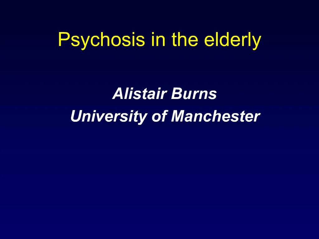 PPT - Psychosis in the elderly PowerPoint Presentation, free download ...