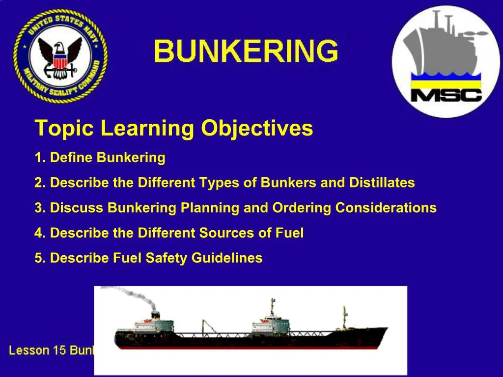PPT - Topic Learning Objectives 1. Define Bunkering 2. Describe the ...