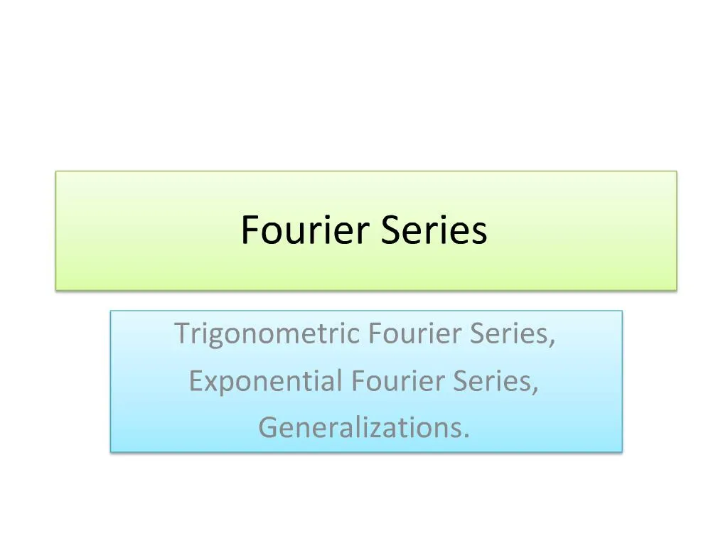 PPT - Fourier Series PowerPoint Presentation, free download - ID:492076