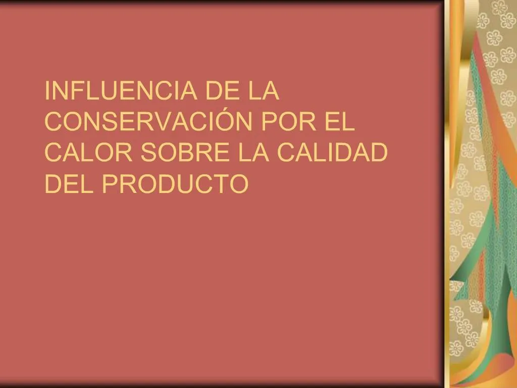 PPT - INFLUENCIA DE LA CONSERVACI N POR EL CALOR SOBRE LA CALIDAD DEL PRODUCTO PowerPoint ...