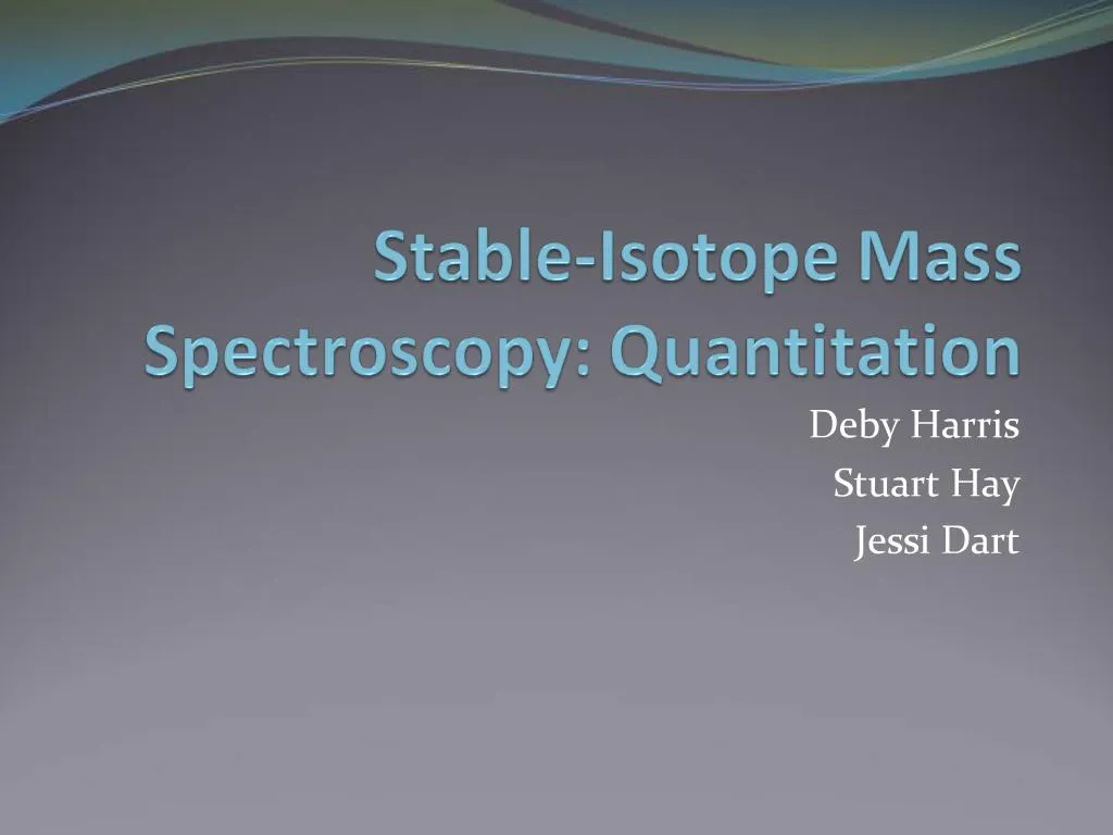 PPT - Stable-Isotope Mass Spectroscopy: Quantitation PowerPoint ...