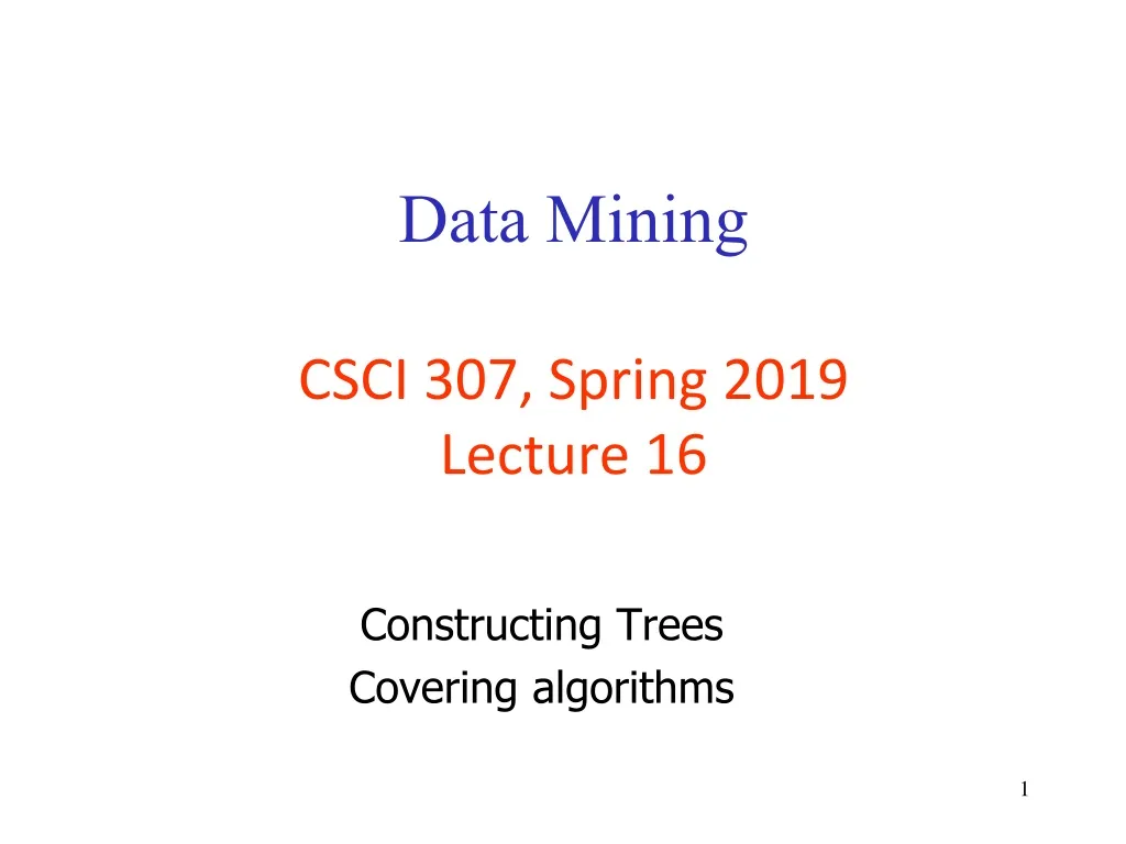 PPT - Data Mining CSCI 307, Spring 2019 Lecture 16 PowerPoint Presentation - ID:494298