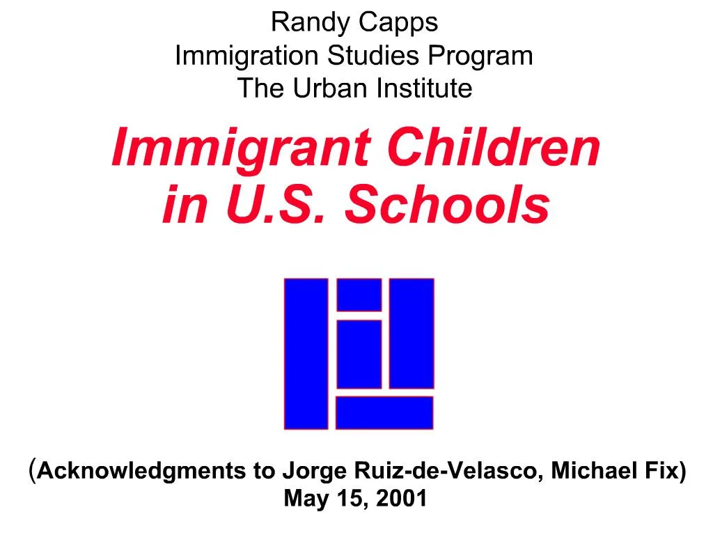 PPT - Randy Capps Immigration Studies Program The Urban Institute ...