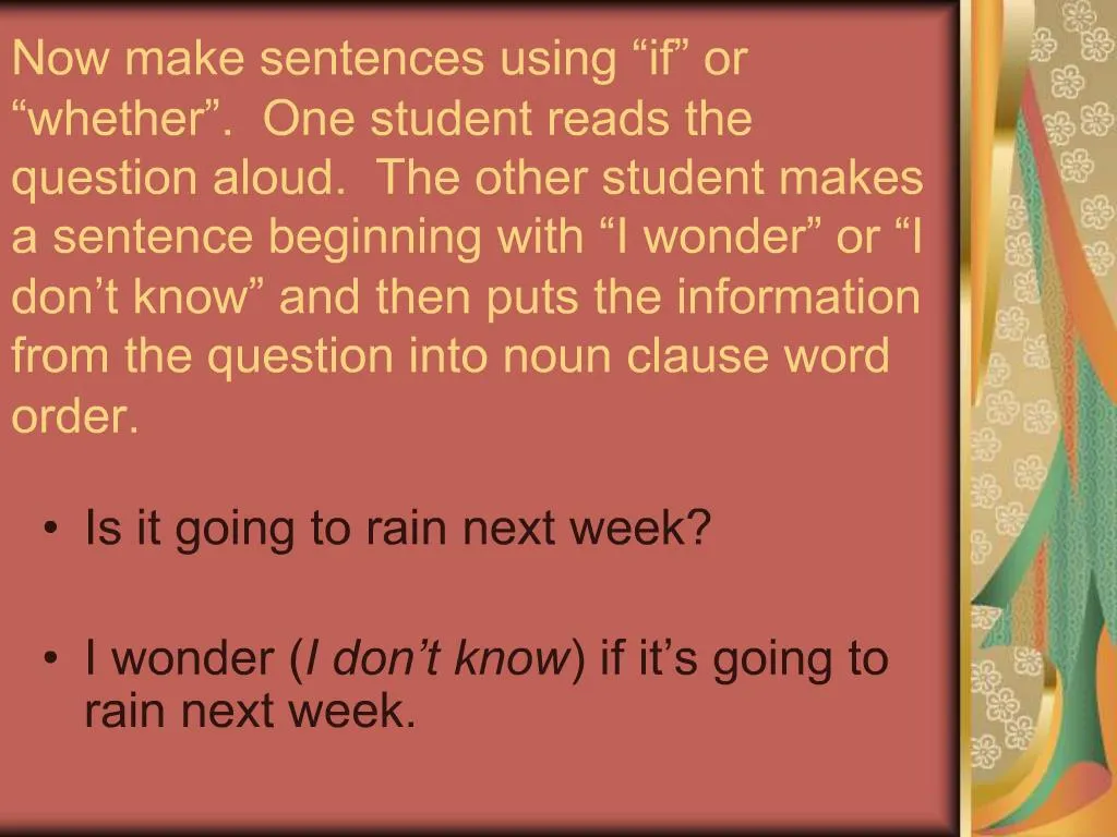 PPT - Now make sentences using if or whether . One student reads the ...