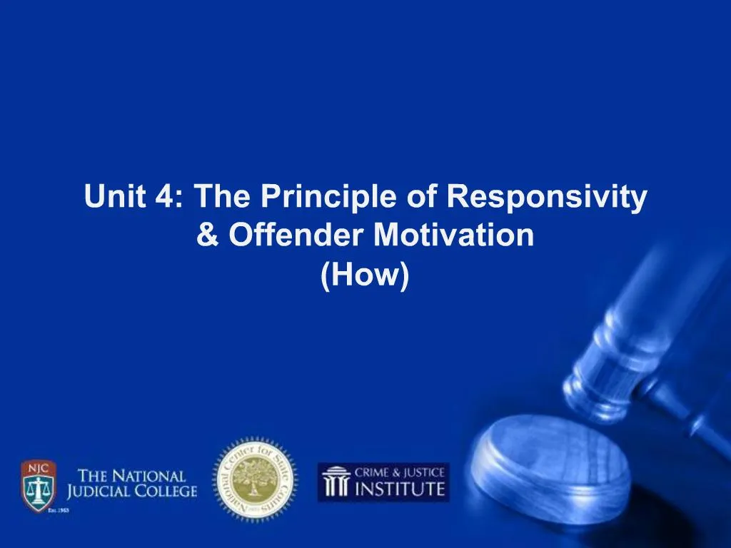 PPT - Unit 4: The Principle of Responsivity Offender Motivation How ...