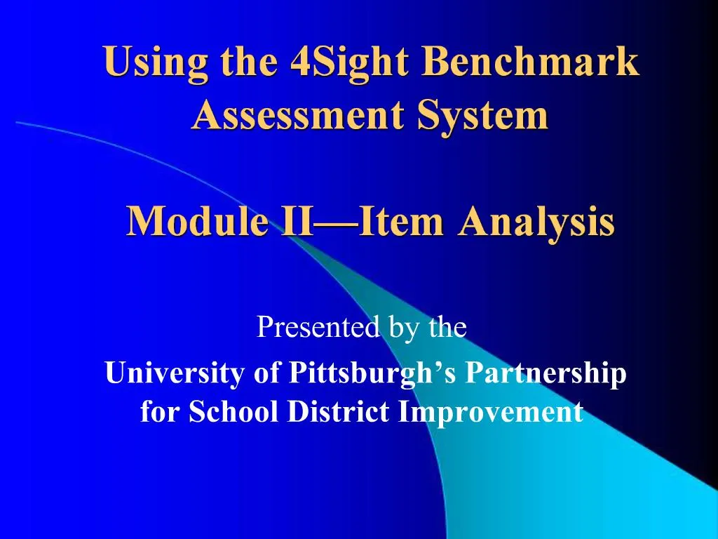 PPT - Using the 4Sight Benchmark Assessment System Module II Item ...