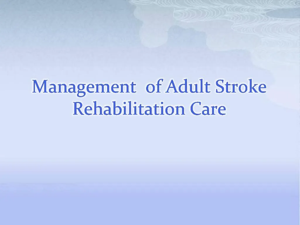 PPT - Management of Adult Stroke Rehabilitation Care PowerPoint ...