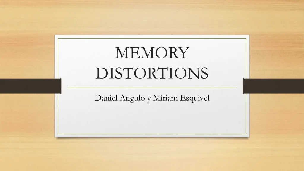 PPT - MEMORY DISTORTIONS PowerPoint Presentation, free download - ID:502449
