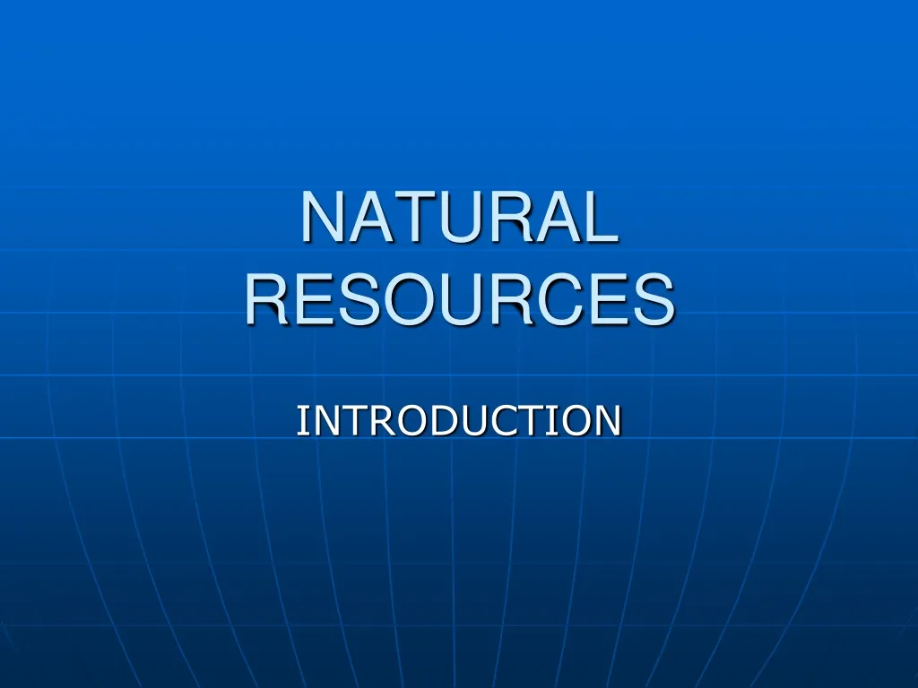PPT - NATURAL RESOURCES PowerPoint Presentation, free download - ID:502458