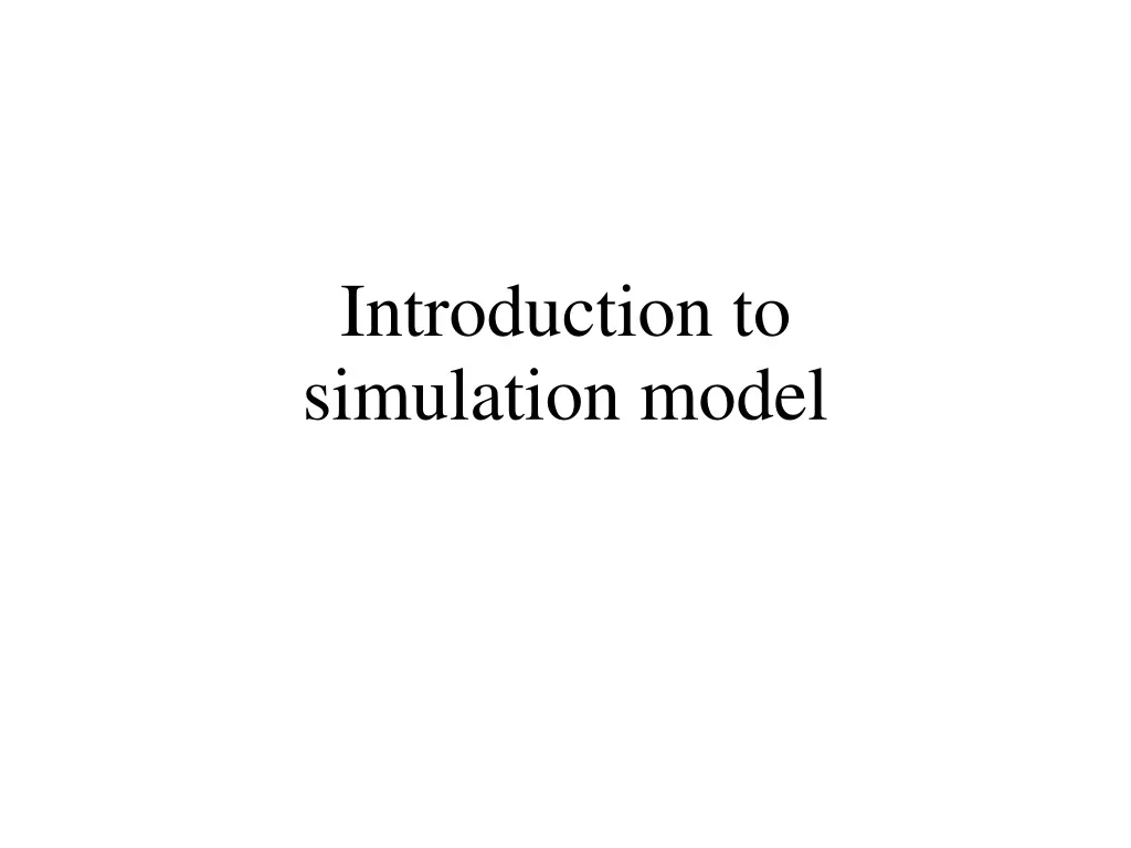 Ppt Introduction To Simulation Model Powerpoint Presentation Free