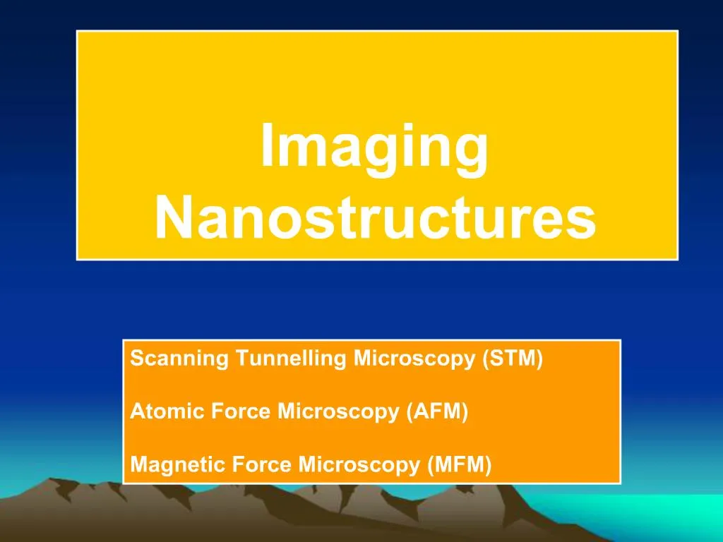 PPT - Imaging Nanostructures PowerPoint Presentation, free download ...