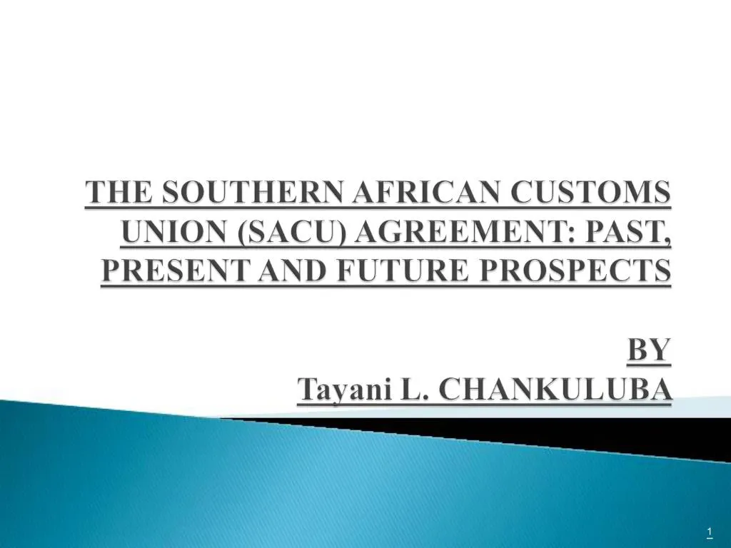PPT - THE SOUTHERN AFRICAN CUSTOMS UNION SACU AGREEMENT: PAST, PRESENT ...
