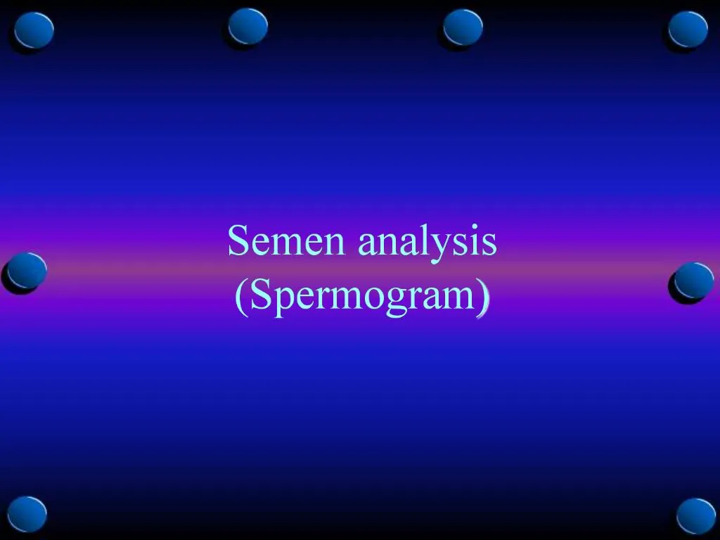 PPT - Semen analysis Spermogram PowerPoint Presentation, free download ...