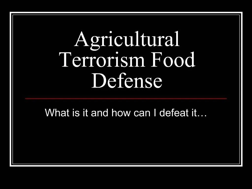 PPT - Agricultural Terrorism Food Defense PowerPoint Presentation, free ...
