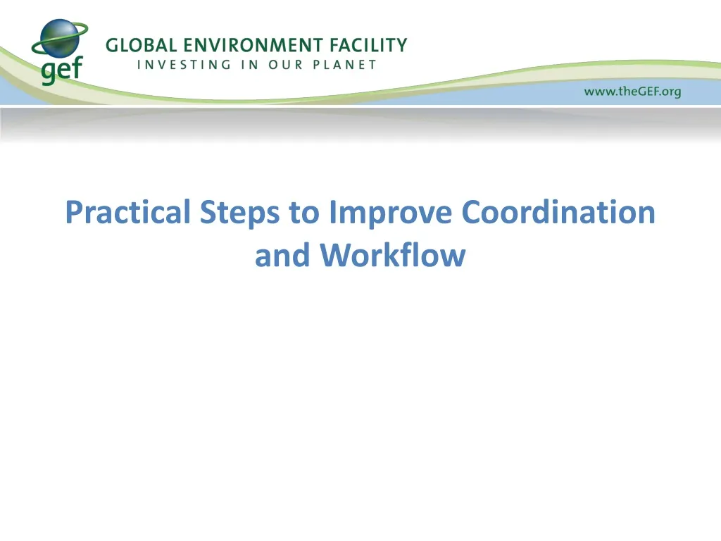 PPT - Practical Steps to Improve Coordination and Workflow PowerPoint ...