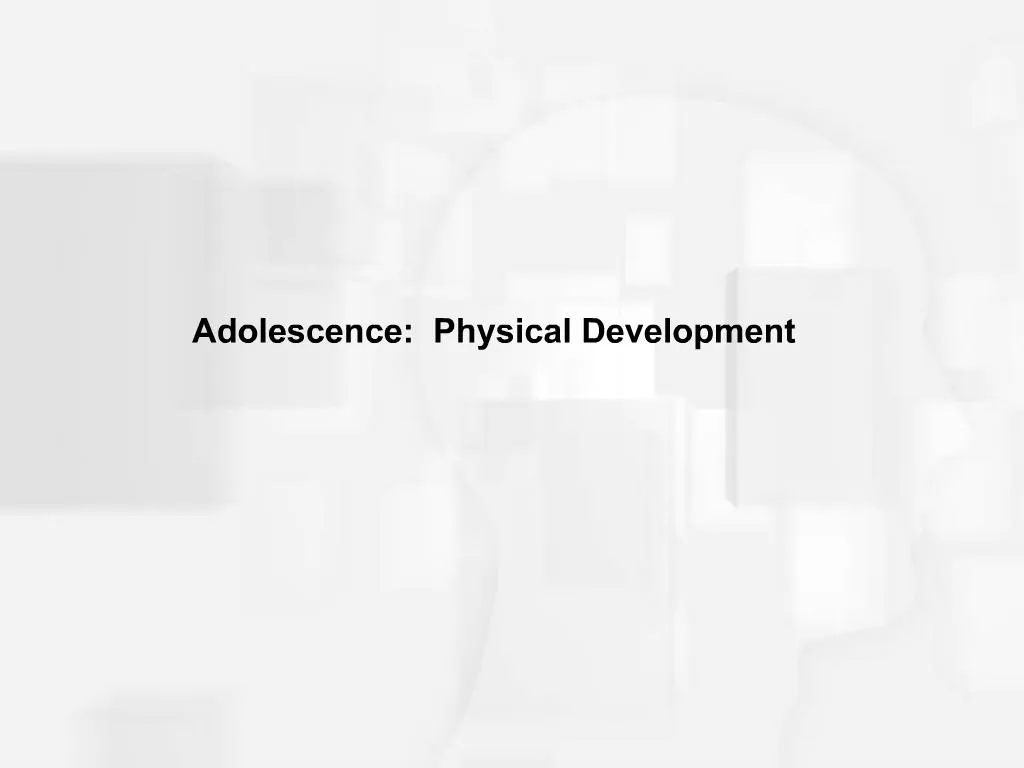 PPT - Adolescence: Physical Development PowerPoint Presentation, free ...